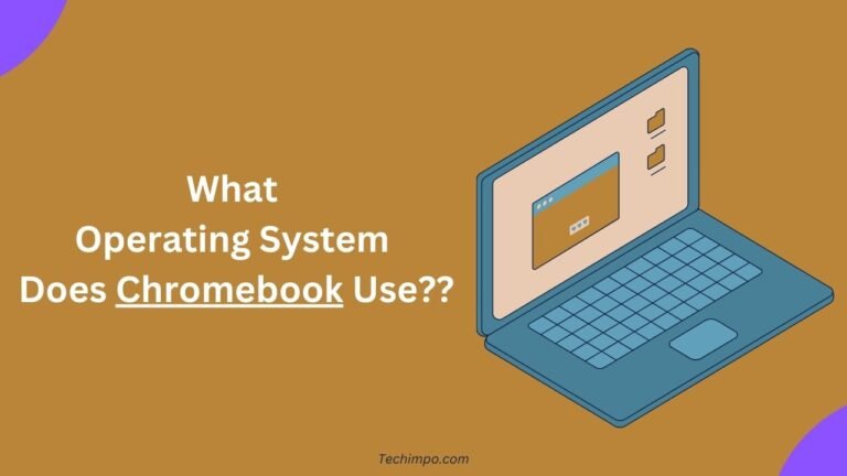 What Operating System Does A Chromebook Use? - Techimpo