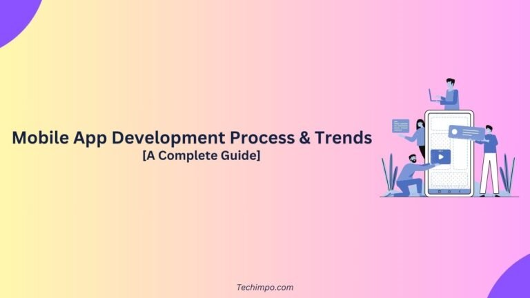 Mobile App Development Process Steps & Trends in 2025